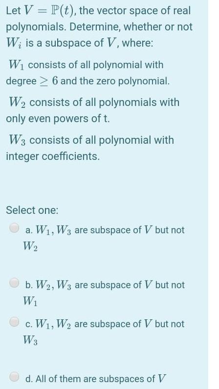 Solved Let V = P(t), the vector space of real polynomials. | Chegg.com