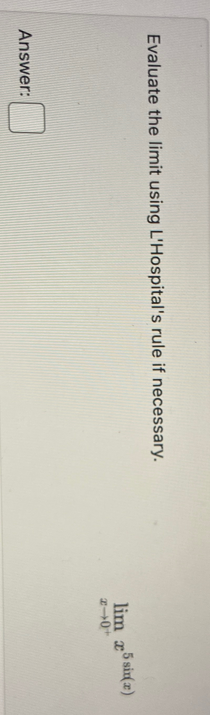 Solved Evaluate the limit using L'Hospital's rule if | Chegg.com