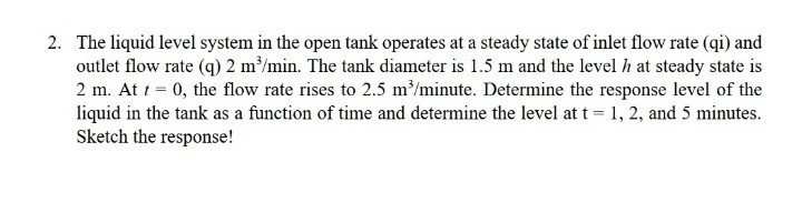 Solved The liquid level system in the open tank operates at | Chegg.com