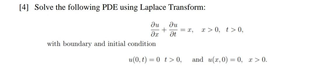 Solved [4] Solve the following PDE using Laplace Transform: | Chegg.com
