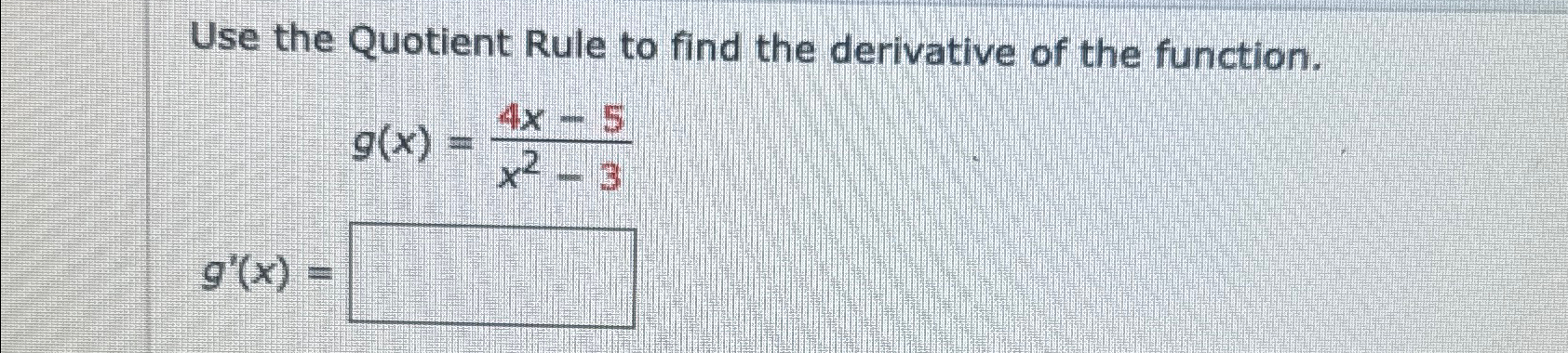Solved Use the Quotient Rule to find the derivative of the | Chegg.com