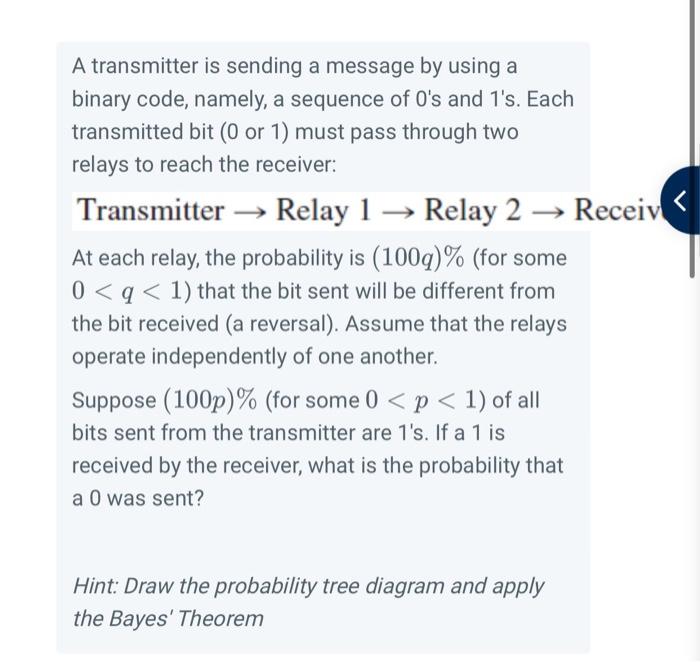 Solved A Transmitter Is Sending A Message By Using A Binary 