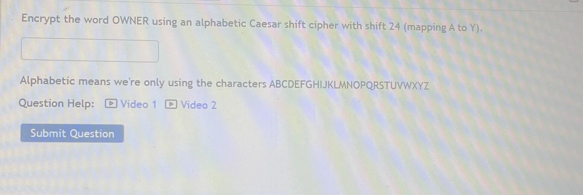 Solved Encrypt The Word Owner Using An Alphabetic Caesar