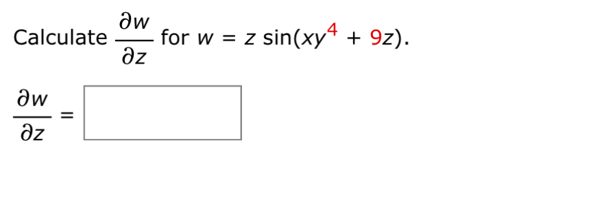 Solved Calculate delwdelz ﻿for w=zsin(xy4+9z)delwdelz= | Chegg.com