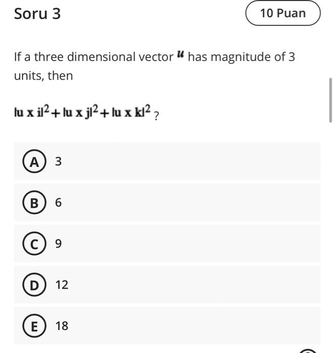 Solved Soru 3 10 Puan If a three dimensional vector has | Chegg.com