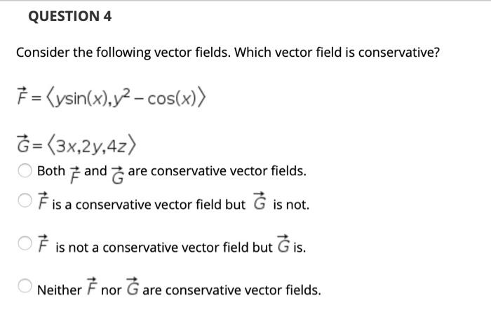 Solved QUESTION 4 Consider the following vector fields. | Chegg.com