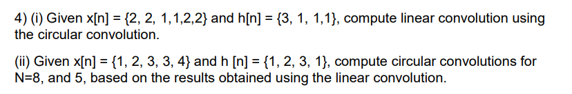 Solved (i) ﻿Given x[n]={2,2,1,1,2,2} ﻿and h[n]={3,1,1,1}, | Chegg.com