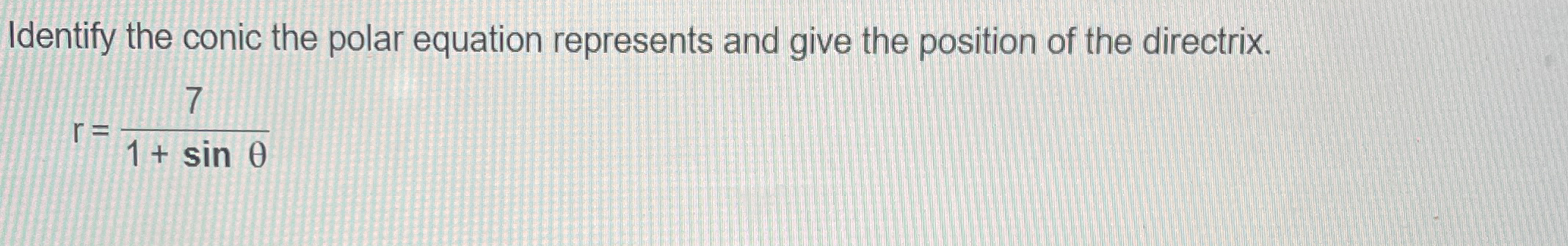 Solved Identify the conic the polar equation represents and | Chegg.com