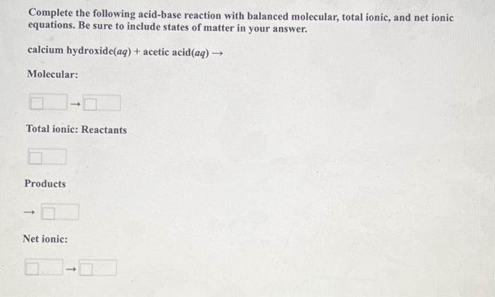 Solved Complete the following acid-base reaction with | Chegg.com