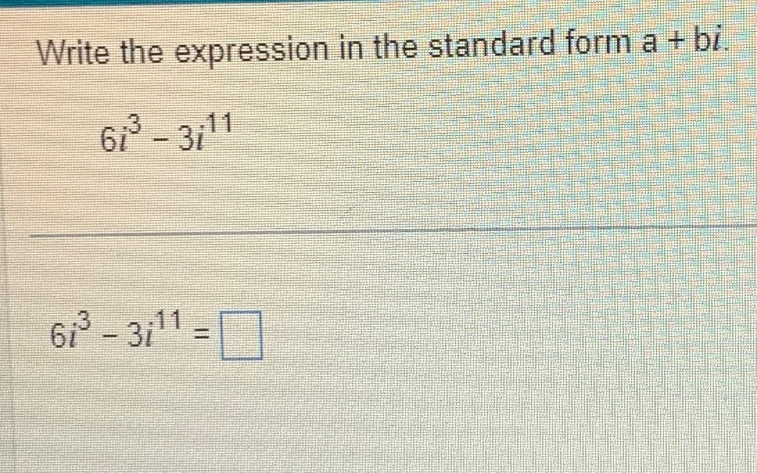 Solved Write the expression in the standard form | Chegg.com