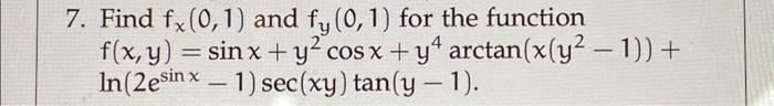 Solved 7. Find fx(0,1) and fy(0,1) for the function | Chegg.com