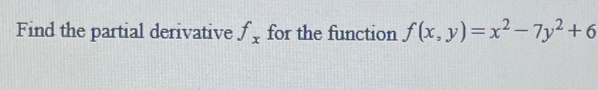 Solved Find the partial derivative fx ﻿for the function | Chegg.com