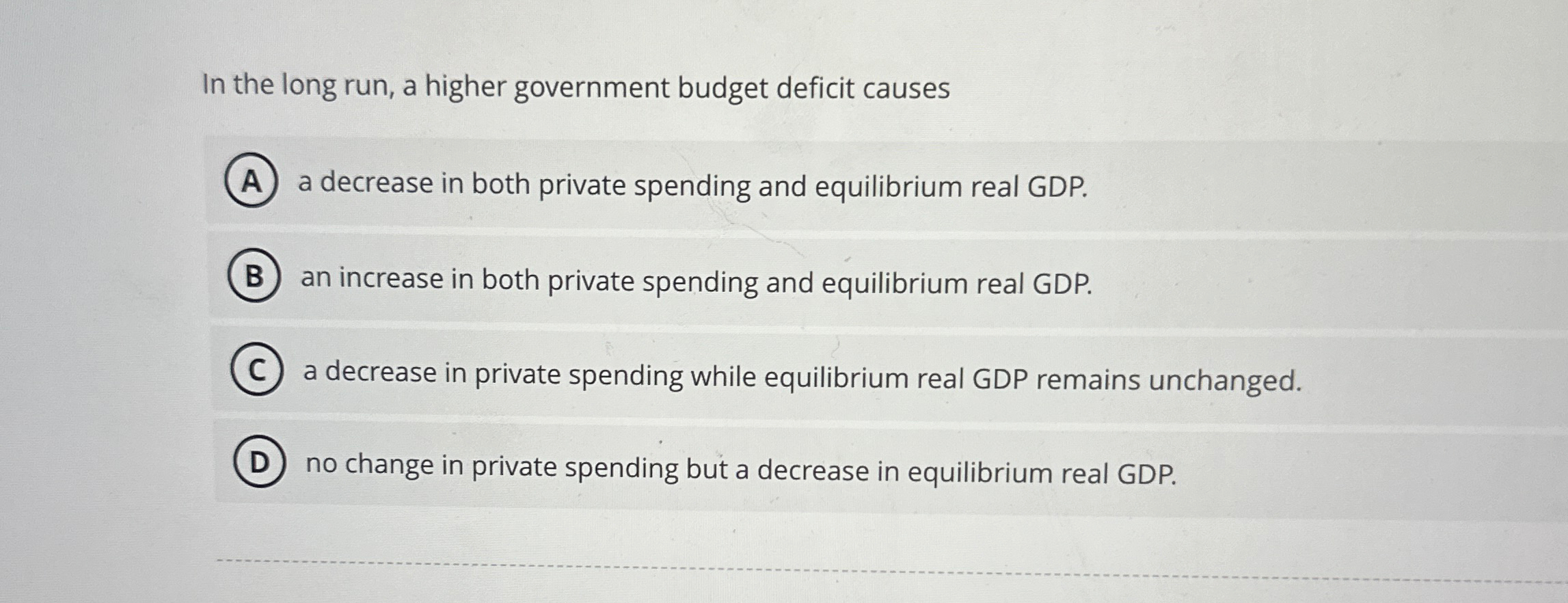 Solved In the long run, a higher government budget deficit | Chegg.com