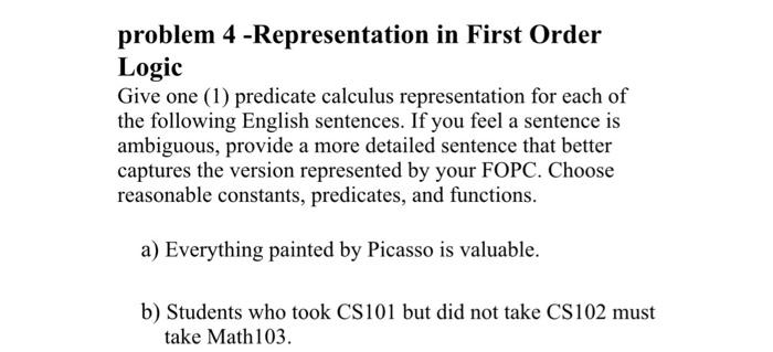 Solved problem 4 -Representation in First Order Logic Give | Chegg.com