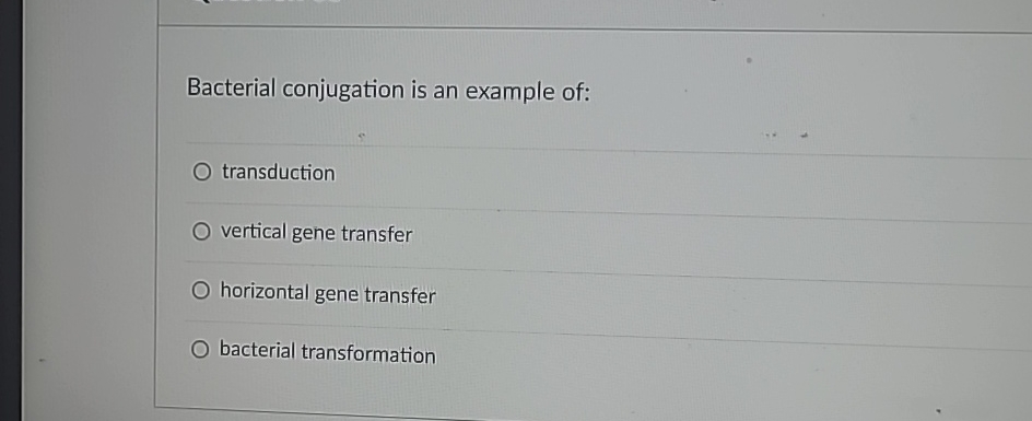 Solved Bacterial conjugation is an example | Chegg.com