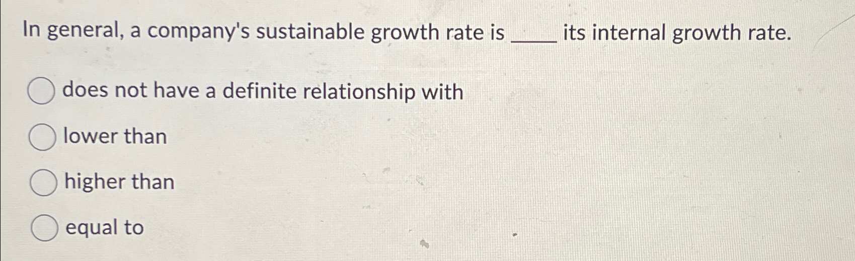 Solved In general, a company's sustainable growth rate is | Chegg.com