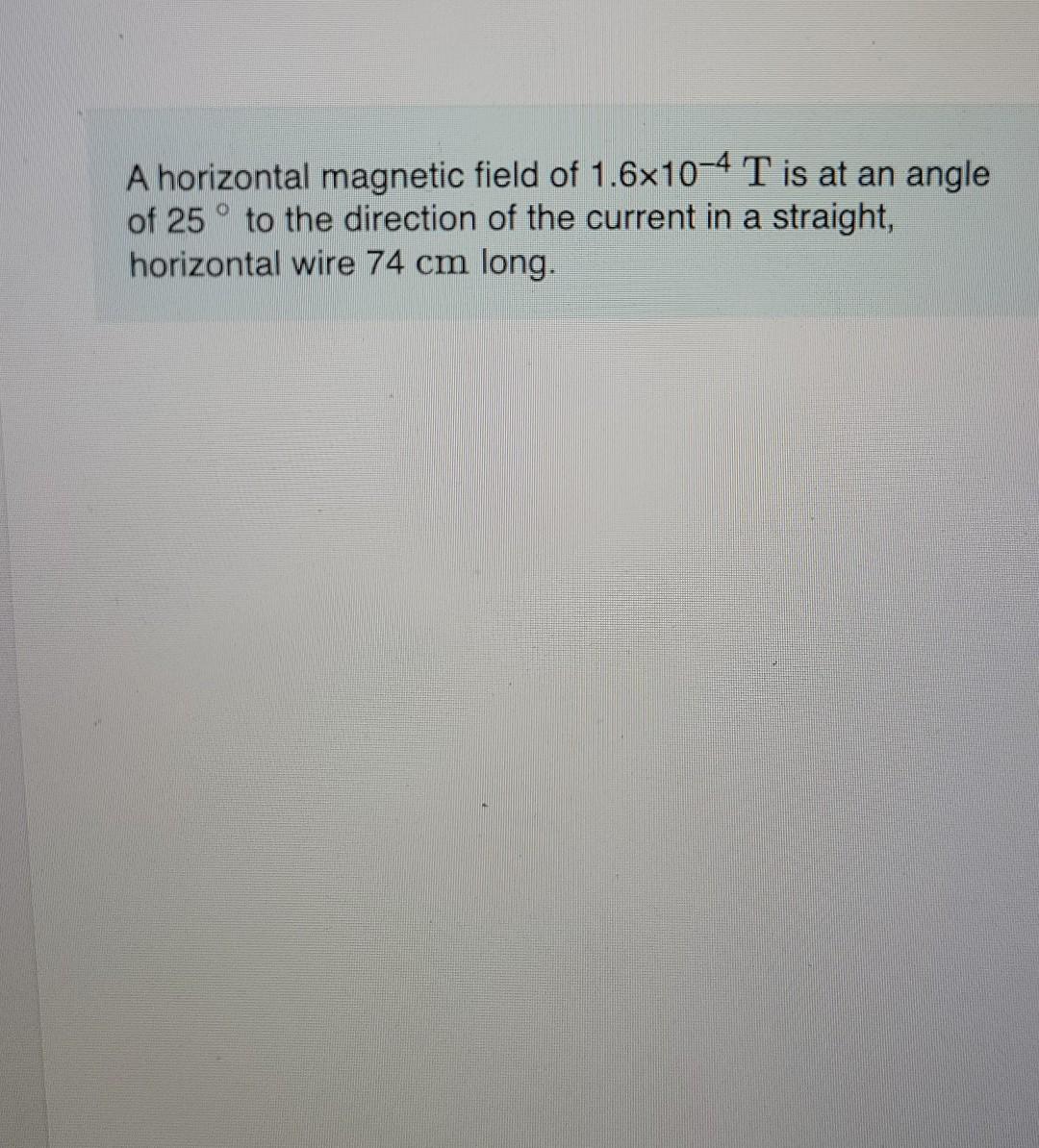 Solved A horizontal magnetic field of 1.6x10-4 T is at an | Chegg.com