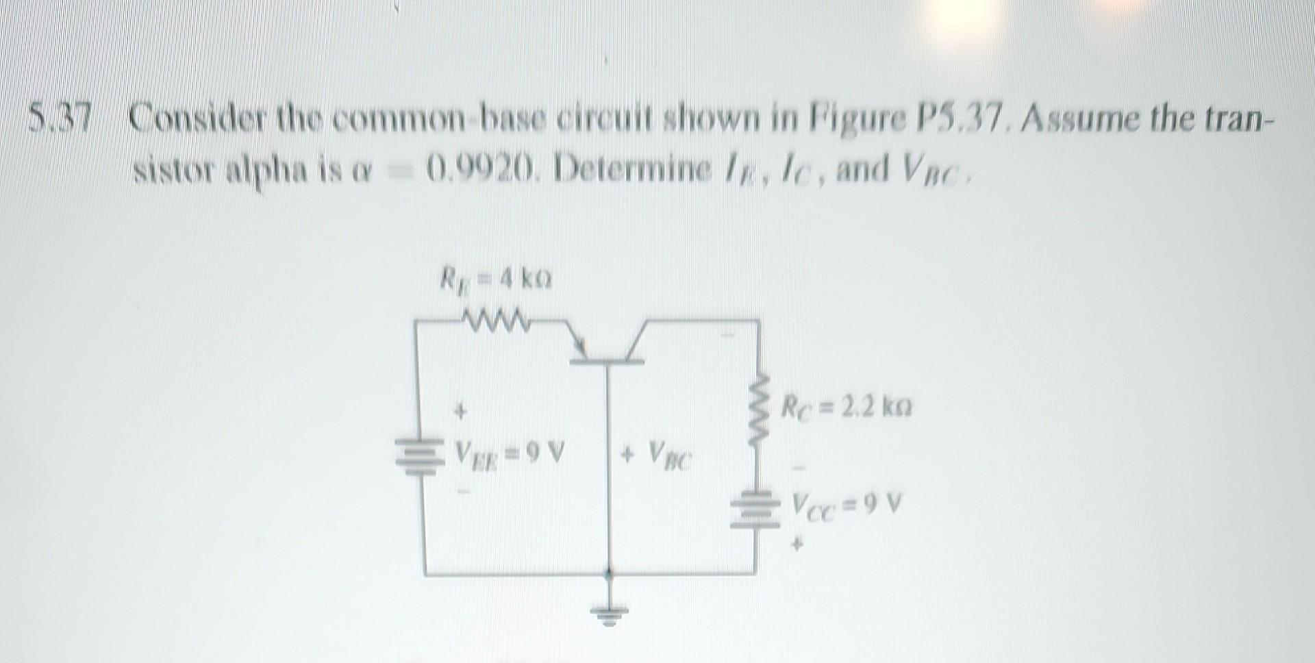 Solved 5.37 Consider the common-base circuit shown in Figure | Chegg.com