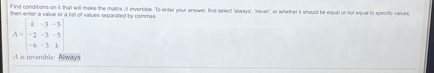 Solved Find conditions on k ﻿that will make the matrix A | Chegg.com