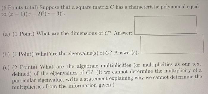 Solved (6 Points total) Suppose that a square matrix C has a | Chegg.com