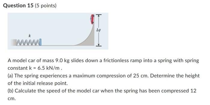 Solved Question 15 (5 points) A model car of mass \\( 9.0 | Chegg.com