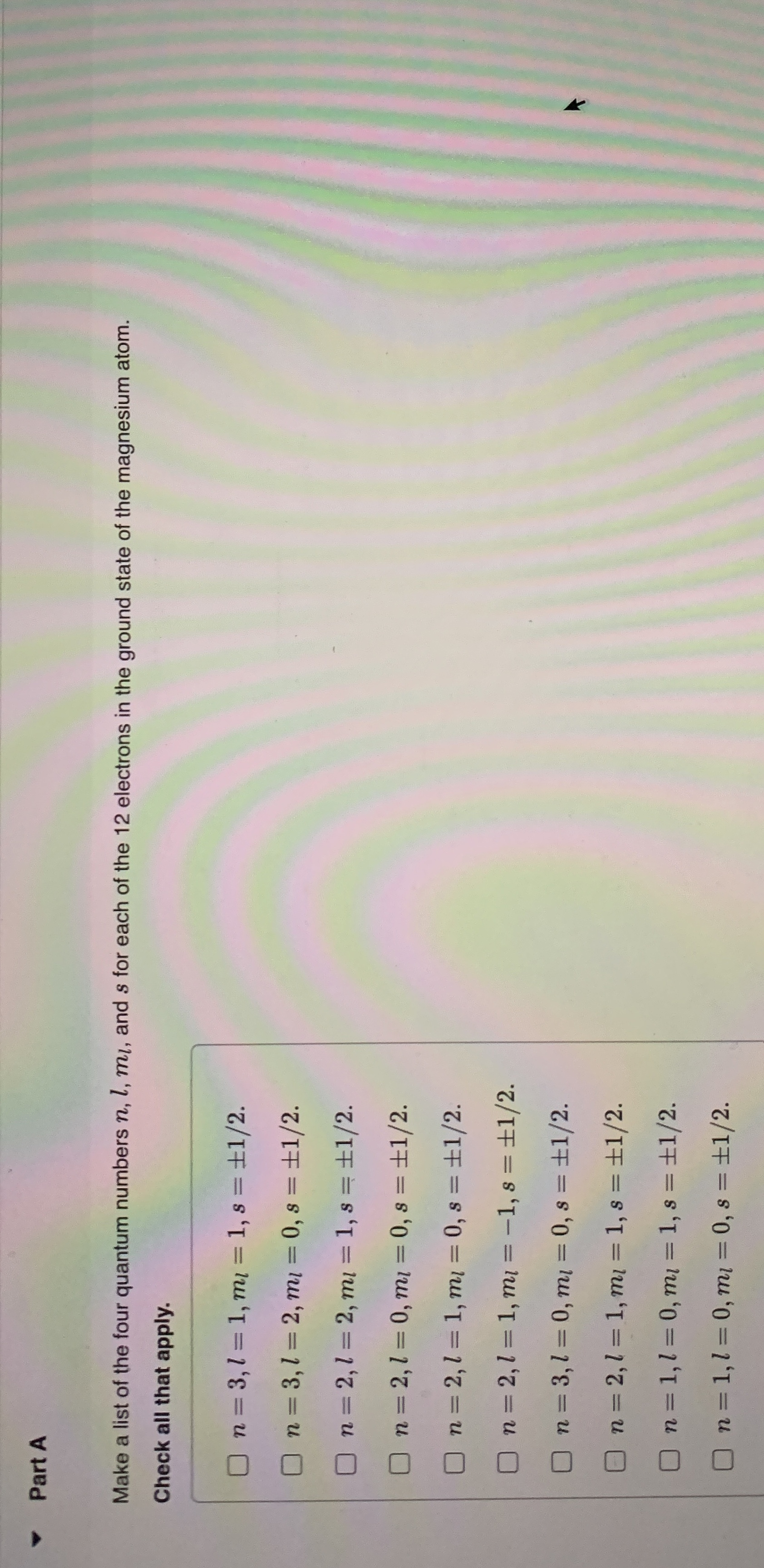 Solved Part AMake a list of the four quantum numbers n,l,ml, | Chegg.com