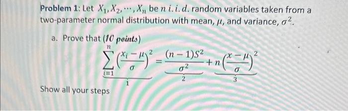 Solved Problem 1: Let X1,X2,⋯,Xn be n i.i. d. random | Chegg.com