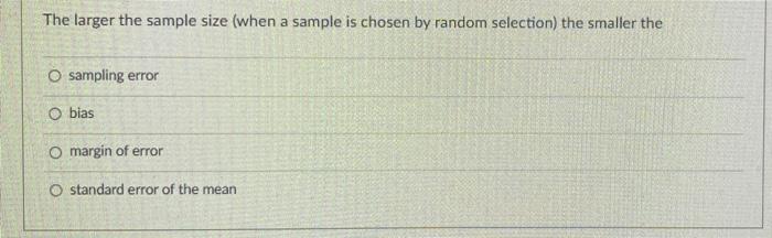 Solved The larger the sample size (when a sample is chosen | Chegg.com