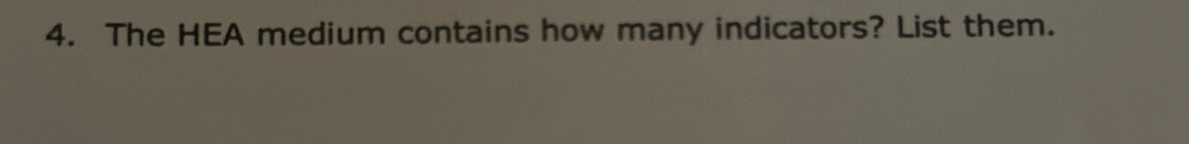 Solved The HEA medium contains how many indicators? List | Chegg.com