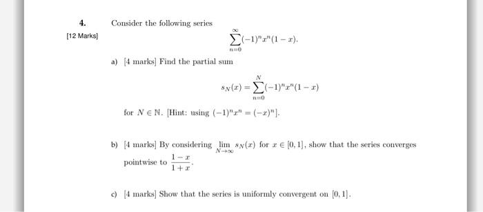 Solved Consider the following series ∑n=0∞(−1)nxn(1−x) a) [4 | Chegg.com
