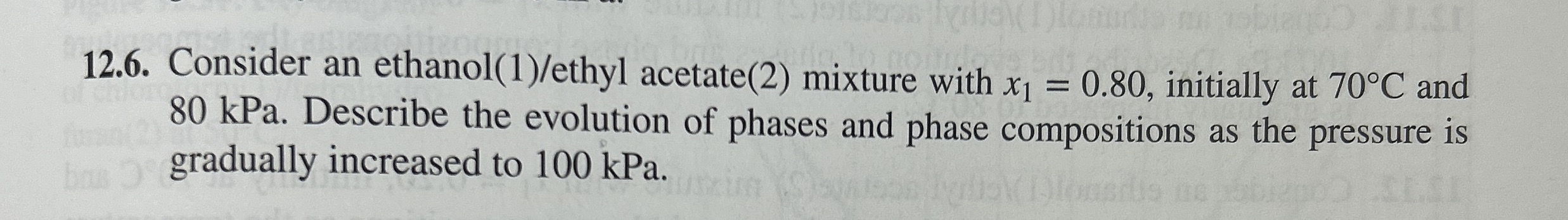 Solved by an EXPERT 12.6. ﻿Consider an ethanol(1)/ethyl acetate(2) | Chegg.com