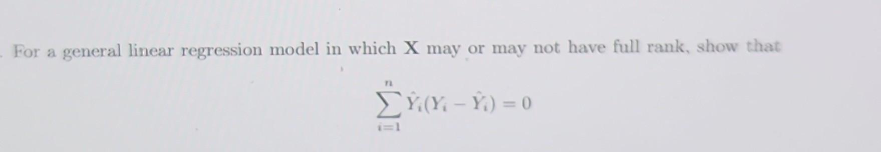 Solved For a general linear regression model in which X may | Chegg.com