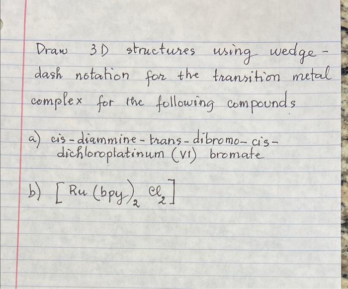 Solved Draw u 3D structures using wedge dash notation for | Chegg.com