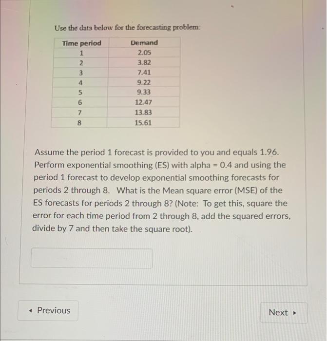 Solved Use The Data Below For The Forecasting Problem Time