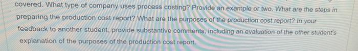 Solved covered. What type of company uses process costing? | Chegg.com