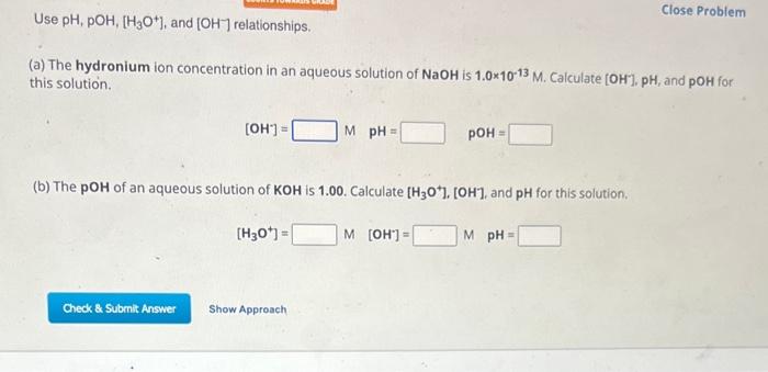 Solved Use pH, pOH,[H3O+], and [OH] relationships. (a) The | Chegg.com