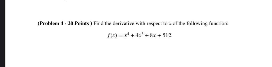 Solved (Problem 4 - 20 ﻿Points) ﻿Find the derivative with | Chegg.com