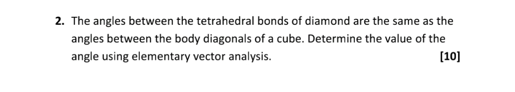 Solved The angles between the tetrahedral bonds of diamond | Chegg.com
