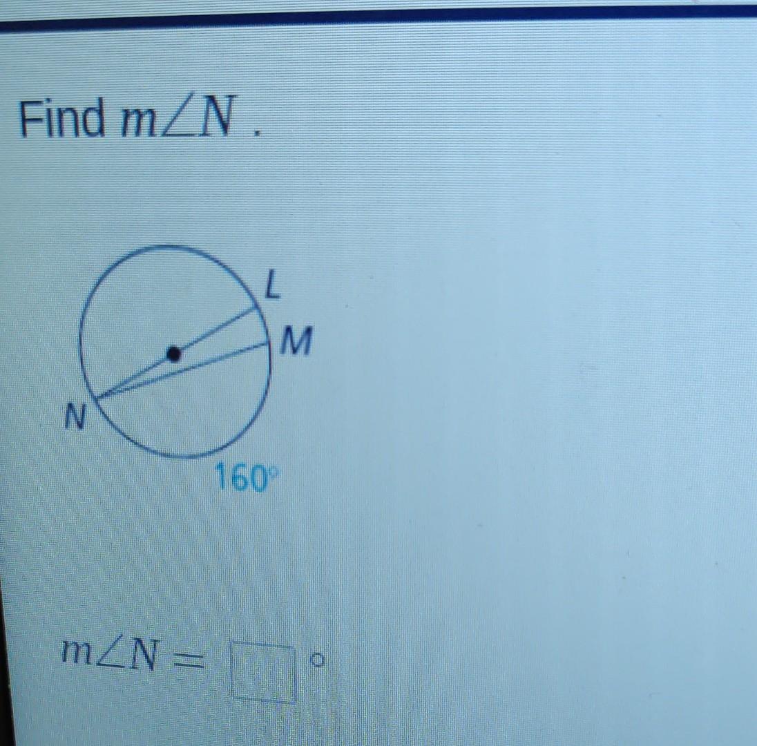 Solved Find mZN. M N 160 mZN = | Chegg.com