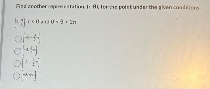 Solved Find another representation, (r,θ), for the point | Chegg.com