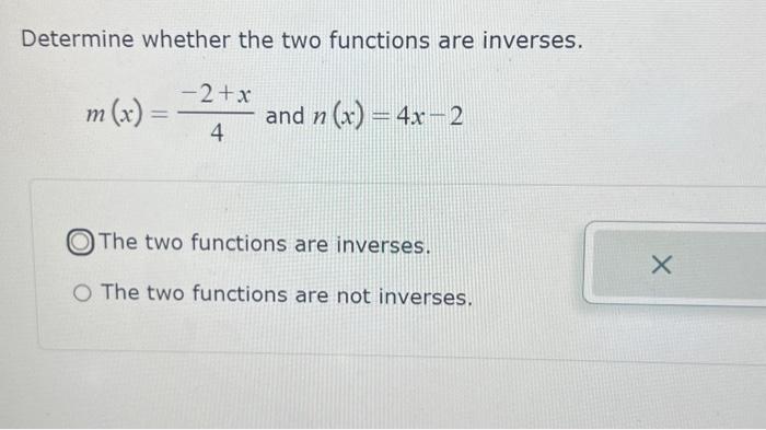 Solved Determine whether the two functions are inverses. | Chegg.com