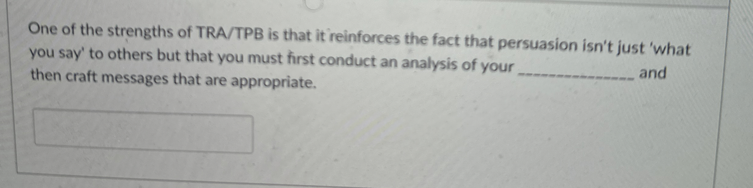 Solved One of the strengths of TRA/TPB is that it reinforces | Chegg.com