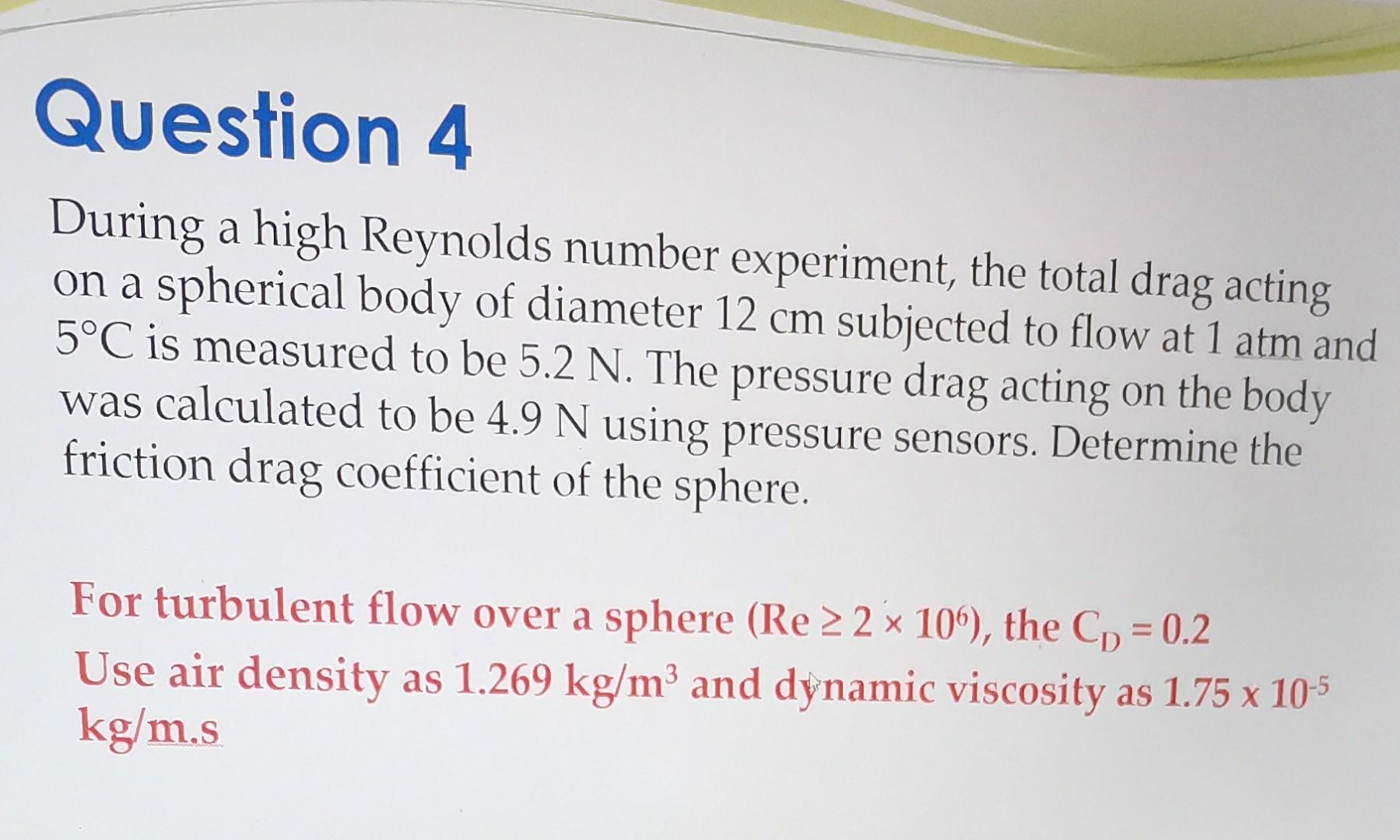 Solved During a high Reynolds number experiment, the total | Chegg.com