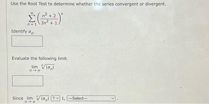 Solved Use the Root Test to determine whether the series | Chegg.com