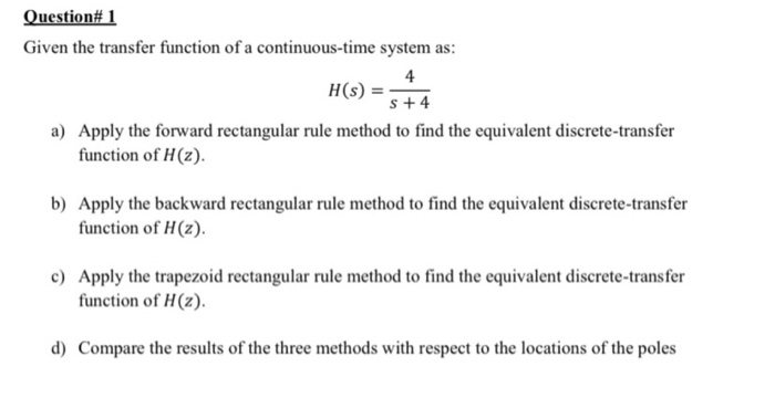 Solved Question#1 Given the transfer function of a | Chegg.com