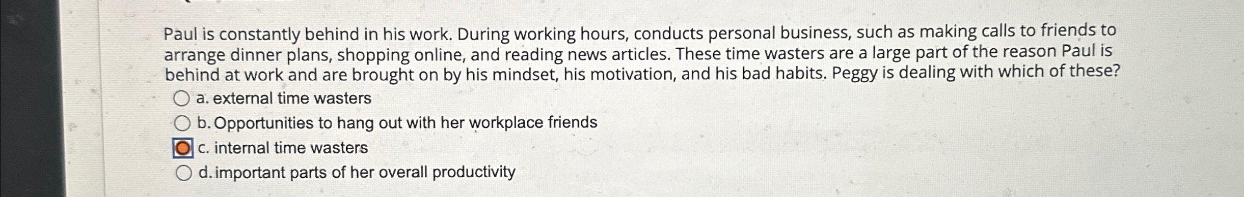Solved Paul is constantly behind in his work. During working | Chegg.com