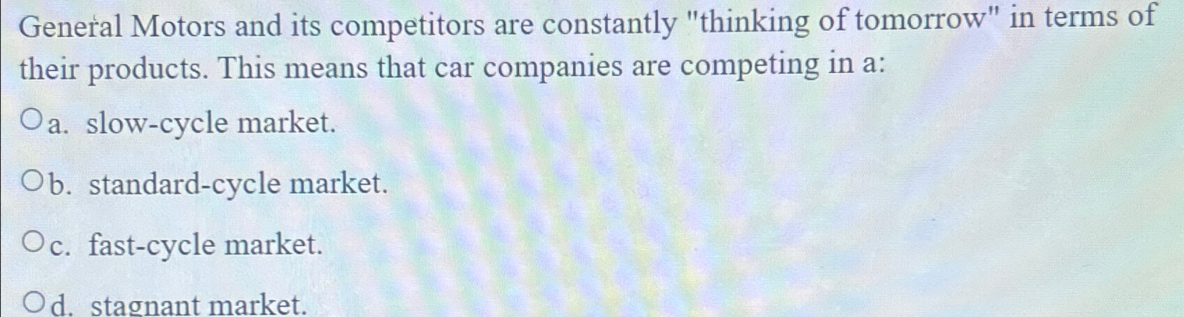 Solved General Motors and its competitors are constantly | Chegg.com