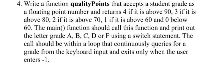 Solved 4. Write a function qualityPoints that accepts a | Chegg.com