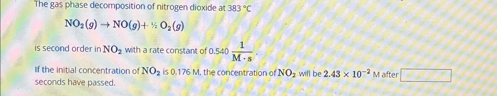 Solved The gas phase decomposition of nitrogen dioxide at | Chegg.com