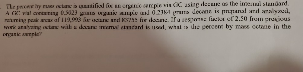 Solved The percent by mass octane is quantified for an | Chegg.com